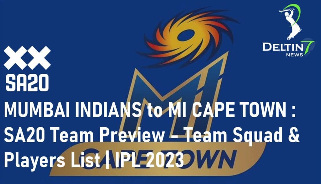 MI CAPE TOWN: Team Preview – SA20 | IPL 2023