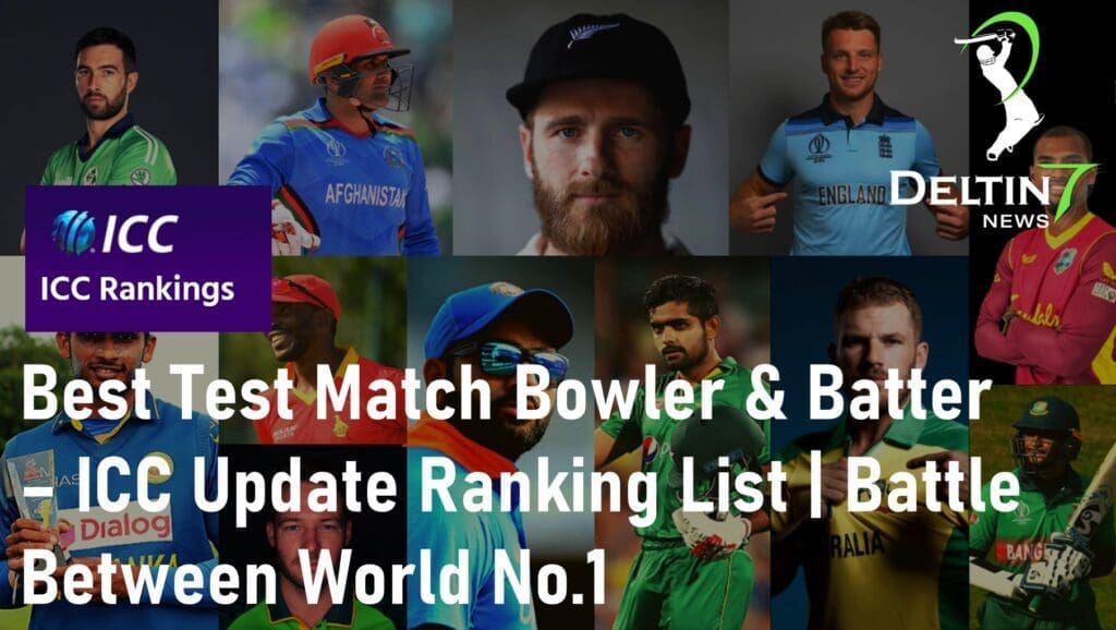 Best Test Match Bowler & Batter – ICC Updated Rankings List